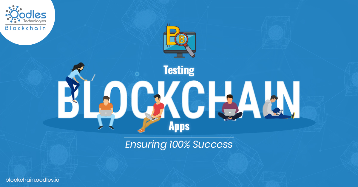 Testing Blockchain based Applications for 100% Success | A How To Guide